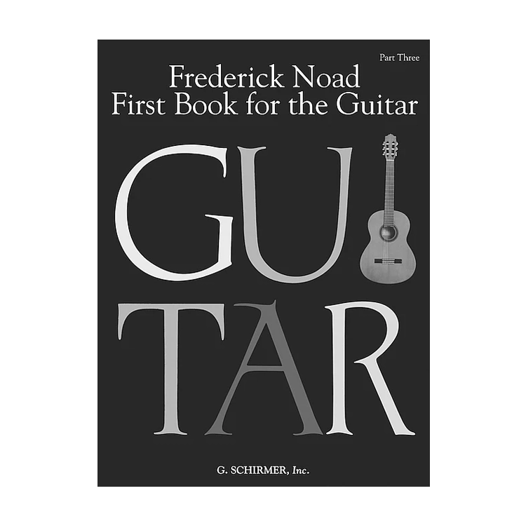 Frederick Noad First Book for the Guitar Part Three